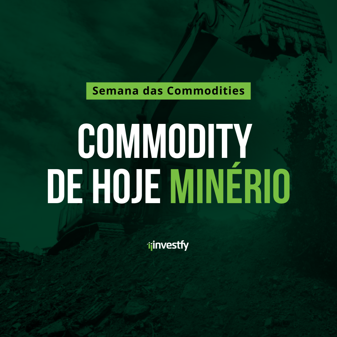 Semana das Commodities: Minério - Investfy