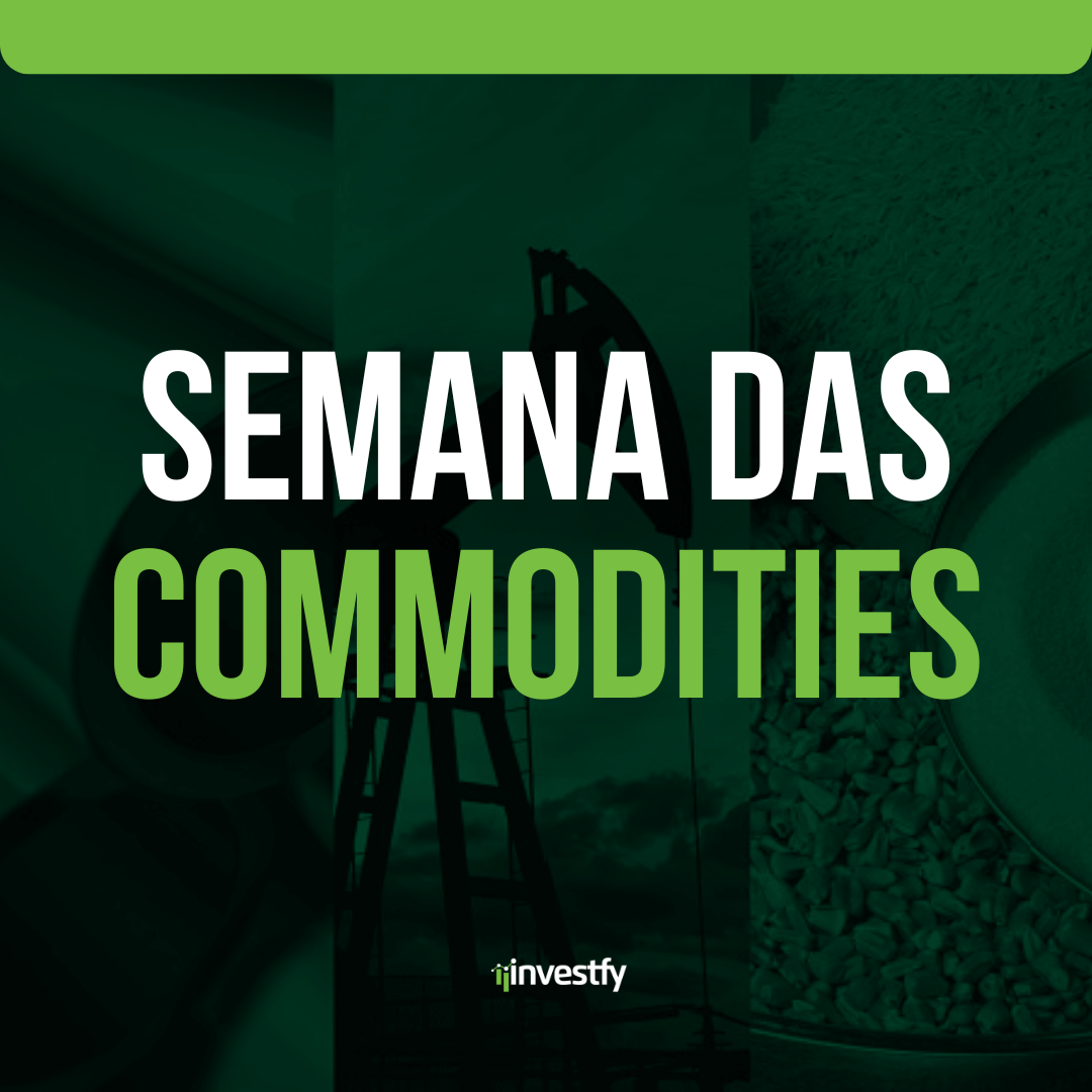Semana das Commodities - Investfy