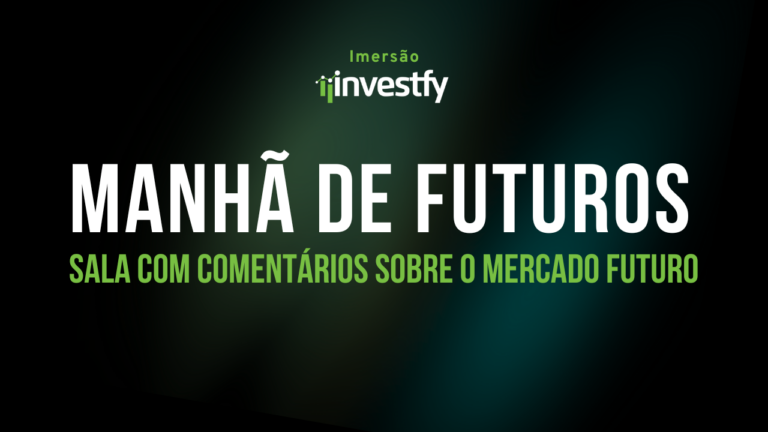 Imersão Investfy: Manhã de Futuros - Investfy