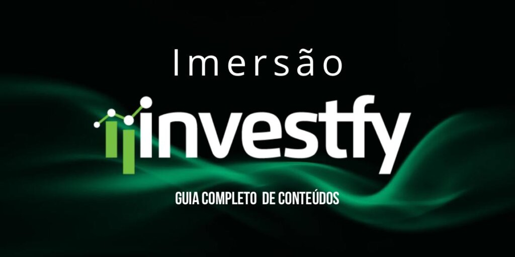 IMERSÃO INVESTFY #2 - GUIA COMPLETO - Investfy